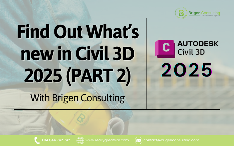 Find Out What’s new in Civil 3D 2025 with Brigen (Part 1)